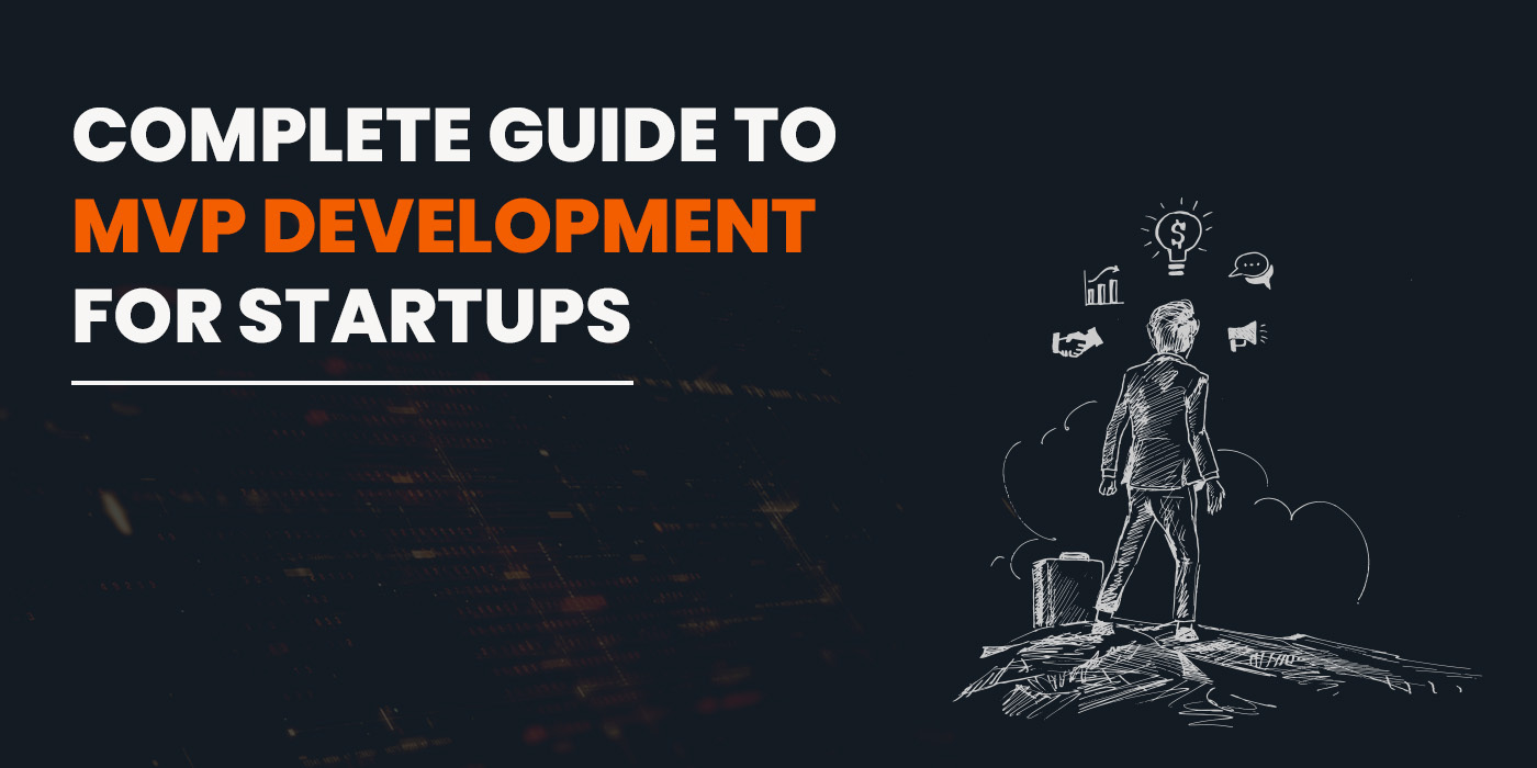 MVP Development for Startups Step by Step Guide