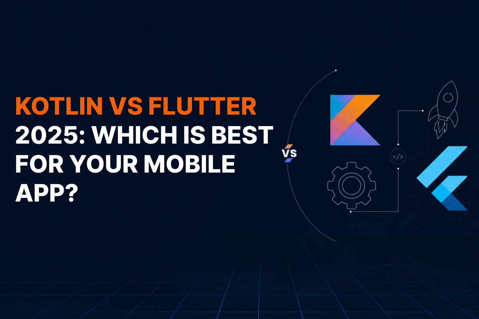 Kotlin vs Flutter 2025: Which Is Best for Your Mobile App? | VoxturrLabs
