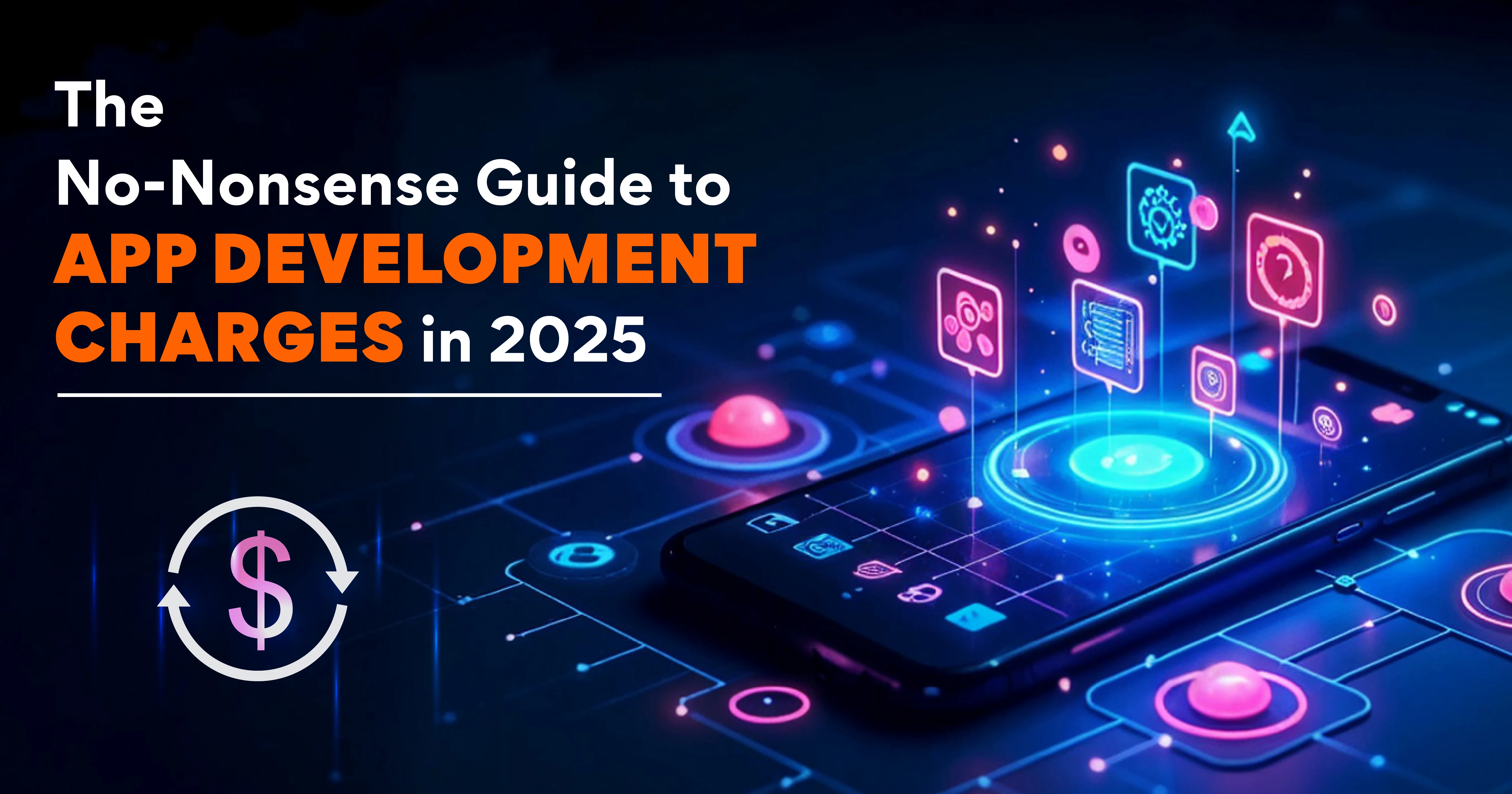 App Development Charges in 2025: Real Costs, Examples & Smart Tips ...